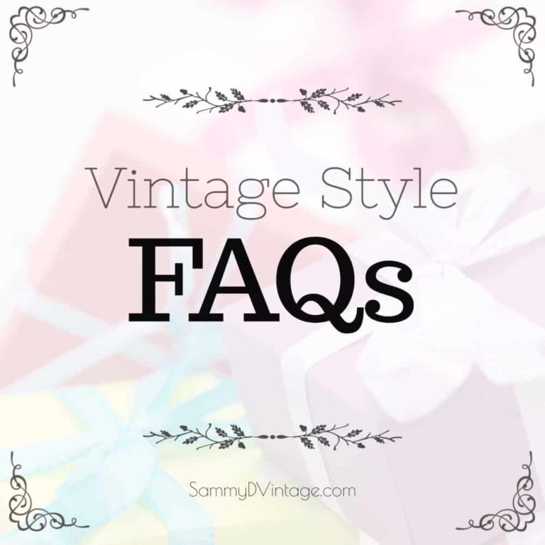Vintage Style FAQs - Sammy D. Vintage